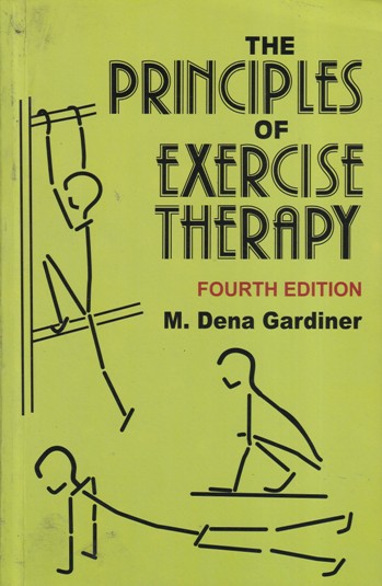 THE PRINCIPLES FOR EXERCISE THERAPY M DENA GARDINER CBS 